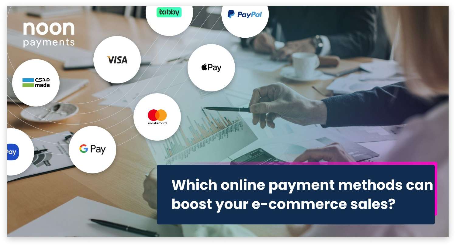 What are the Top Online Payment Methods for E-commerce? - noon payments